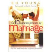 The 10 Commandments of Marriage: The Do’s and Don’ts for a Lifelong ...