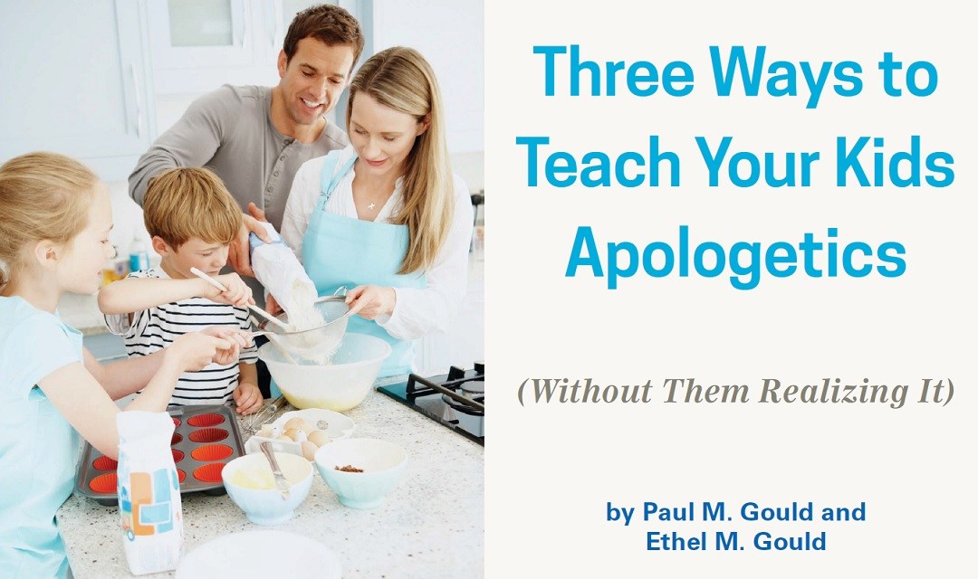 Three Ways to Teach Your Kids Apologetics (Without Them Realizing It ...