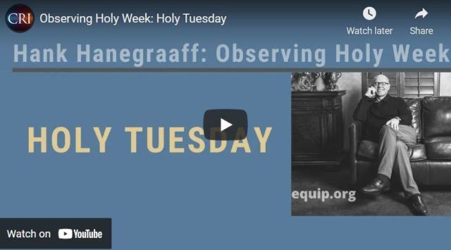 Holy Tuesday | Christian Research Institute