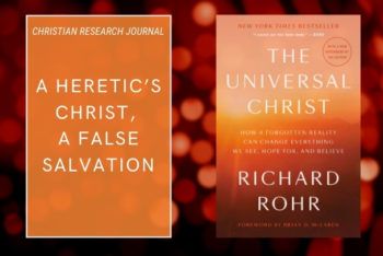 A Heretic’s Christ, a False Salvation: A Review of The Universal Christ ...