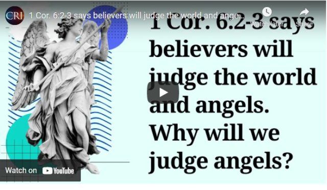 1 Cor. 6:2-3 says believers will judge the world and angels. Why will ...