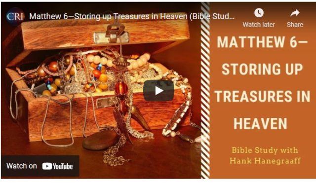 Matthew 6—Storing up Treasures in Heaven (Bible Study with Hank ...